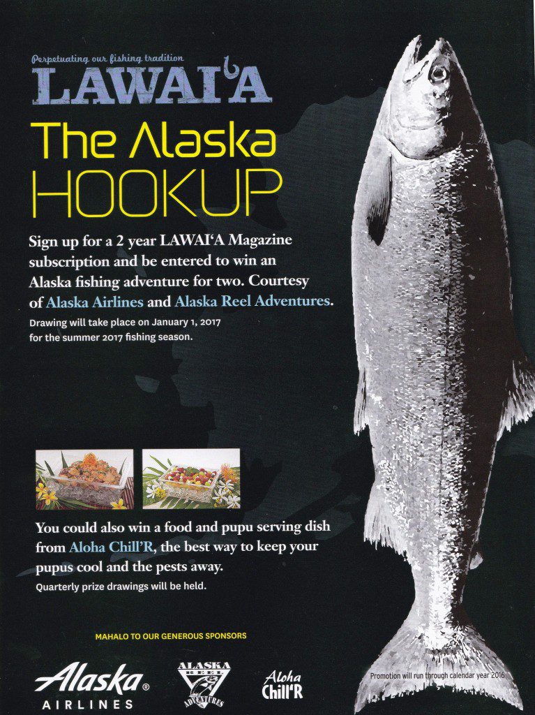 Subscribe to Lawai’a Magazine and win a trip for 2 to Alaska!